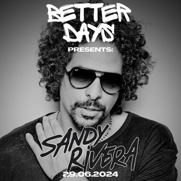 Better Days presents: Sandy Rivera